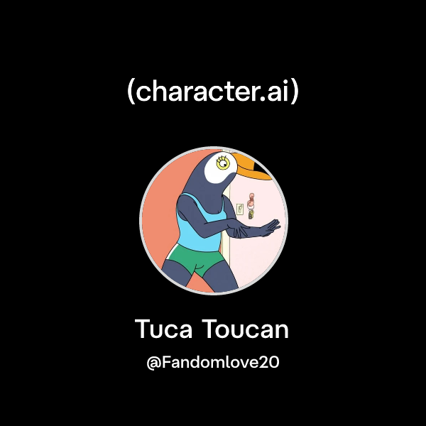 Chat with Tuca Toucan | character.ai | AI Chat, Reimagined–Your Words ...