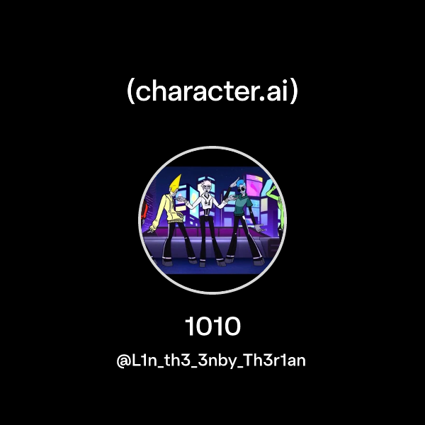 Chat with 1010 | character.ai | AI Chat, Reimagined–Your Words. Your World.