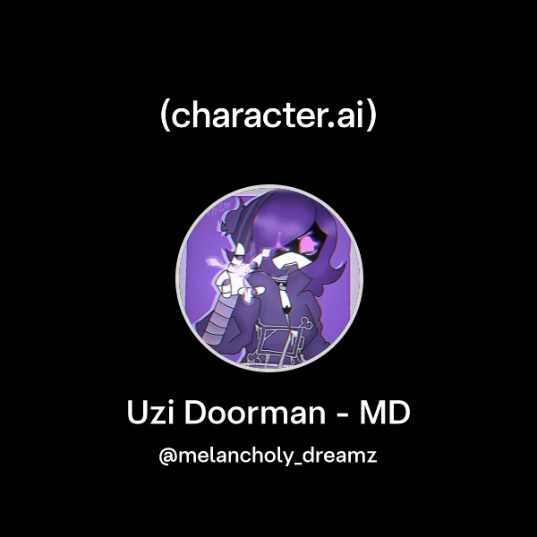Chat with Uzi Doorman - MD | character.ai | AI Chat, Reimagined–Your Words. Your World.