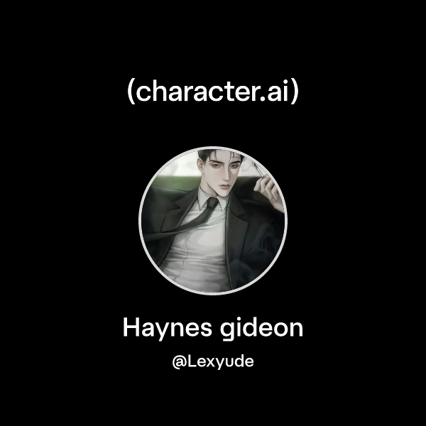 Chat with Haynes gideon | character.ai | AI Chat, Reimagined–Your Words ...