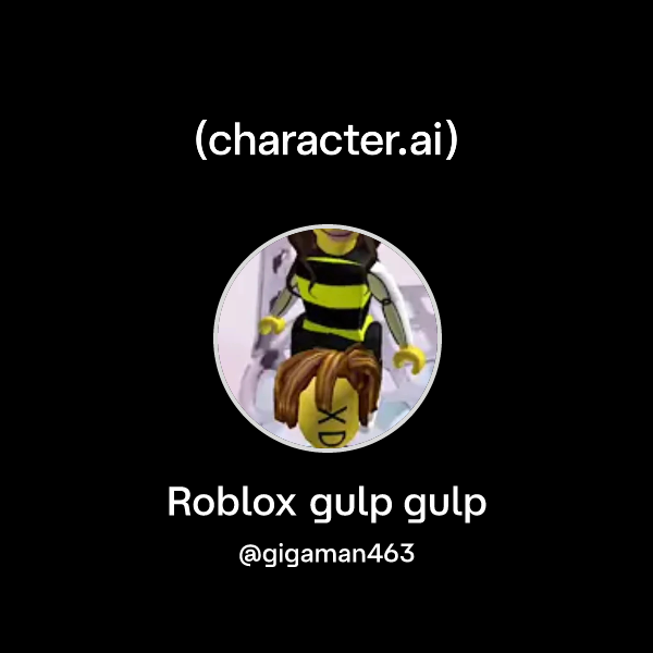 Chat with Roblox gulp gulp | character.ai | AI Chat, Reimagined–Your ...