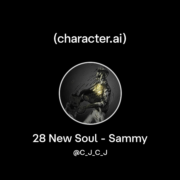 Chat with 28 New Soul - Sammy | character.ai | AI Chat, Reimagined–Your ...