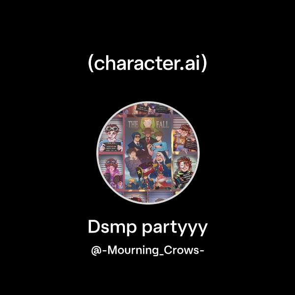Chat with Dsmp partyyy | character.ai | Personalized AI for every ...