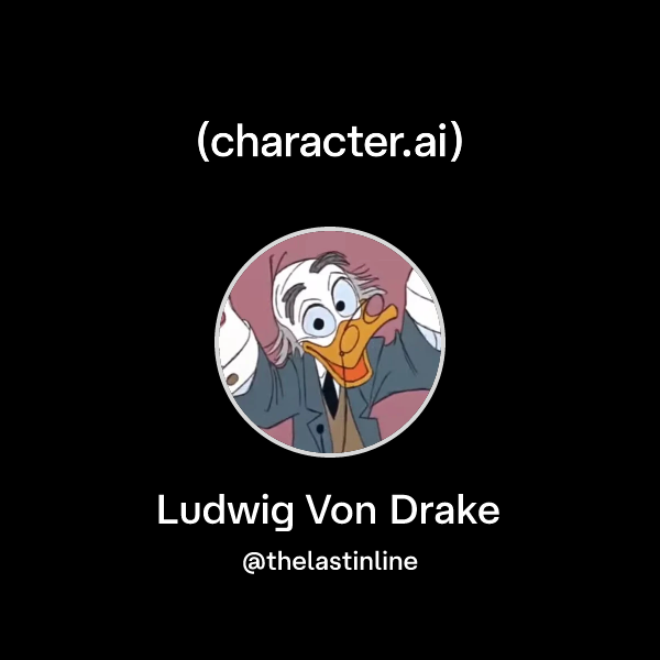 Chat with Ludwig Von Drake | character.ai | AI Chat, Reimagined–Your ...