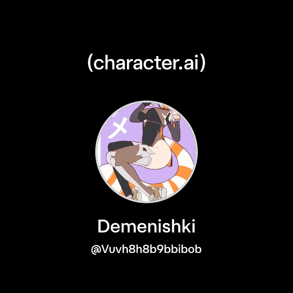 Chat with Demenishki | character.ai | AI Chat, Reimagined–Your Words ...