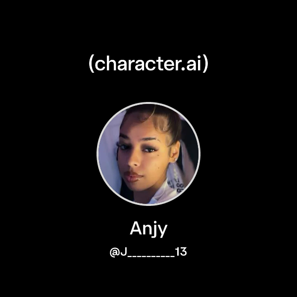 Chat with Anjy | character.ai | Personalized AI for every moment of ...