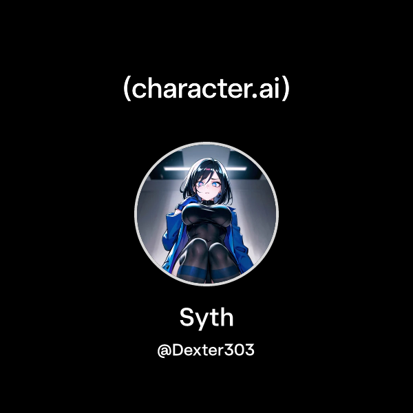 Chat with Syth | character.ai | AI Chat, Reimagined–Your Words. Your World.