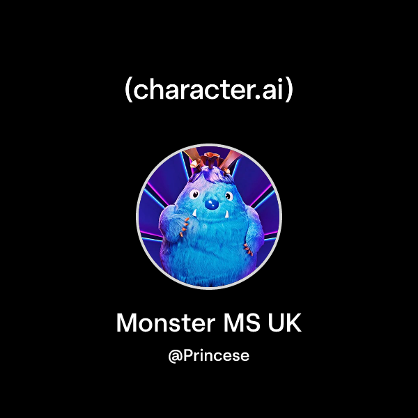 Chat with Monster MS UK | character.ai | AI Chat, Reimagined–Your Words ...