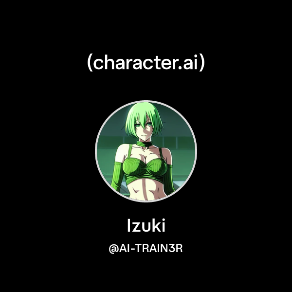 Chat with Izuki | character.ai | Personalized AI for every moment of ...