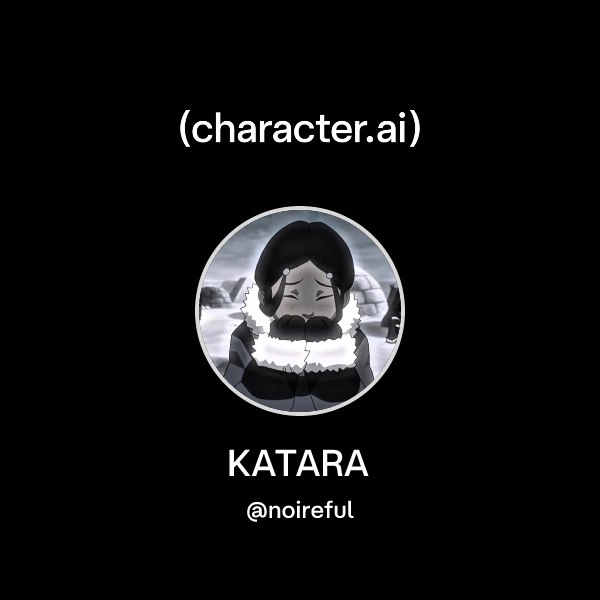 Chat with KATARA | character.ai | AI Chat, Reimagined–Your Words. Your World.