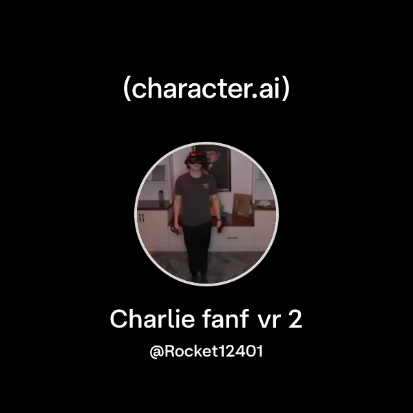 Chat with Charlie fanf vr 2 | character.ai | Personalized AI for every ...
