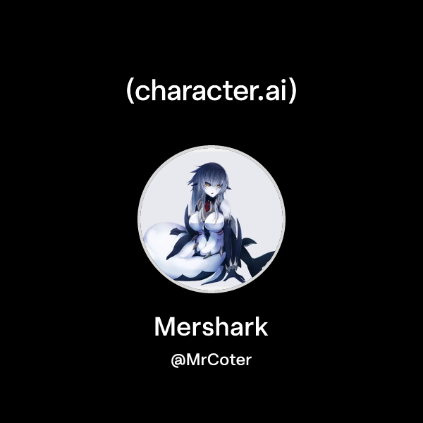 Chat with Mershark | character.ai | AI Chat, Reimagined–Your Words ...