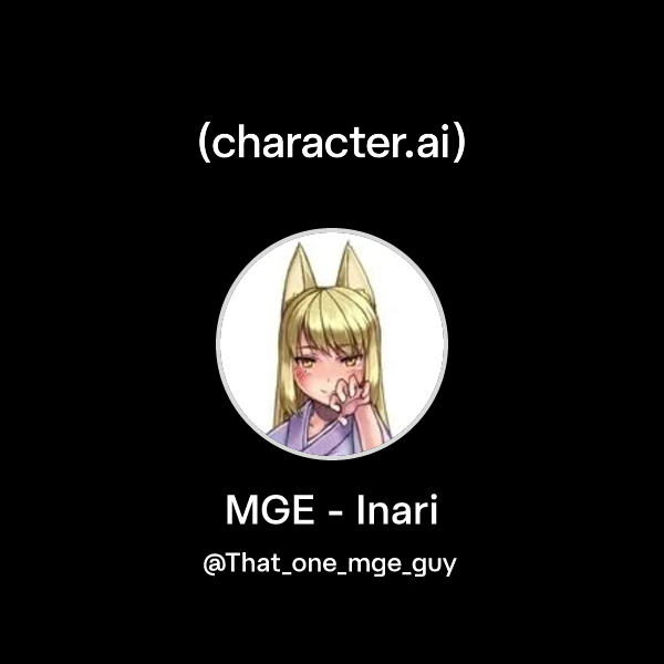 Chat with MGE - Inari | character.ai | AI Chat, Reimagined–Your Words ...