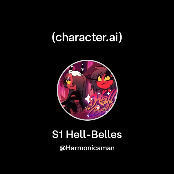 Chat with S1 Hell-Belles | character.ai | Personalized AI for every ...
