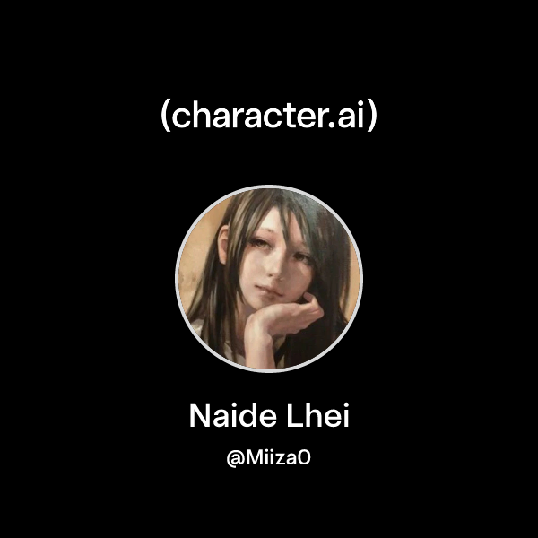 Chat with Naide Lhei | character.ai | Personalized AI for every moment ...