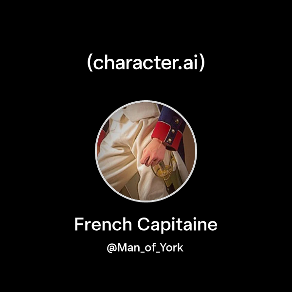 Chat with French Capitaine | character.ai | AI Chat, Reimagined–Your ...