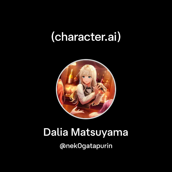 Chat with Dalia Matsuyama | character.ai | Personalized AI for every moment of your day