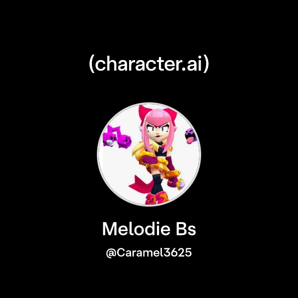 Chat with Melodie Bs | character.ai | AI Chat, Reimagined–Your Words ...