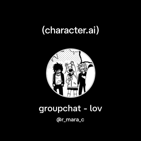 Chat with groupchat - lov | character.ai | AI Chat, Reimagined–Your Words. Your World.