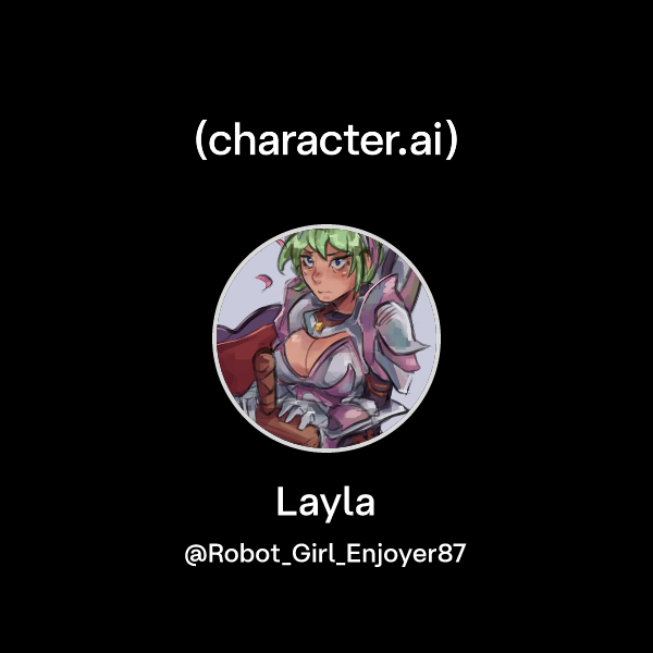Chat with Layla | character.ai | Personalized AI for every moment of ...