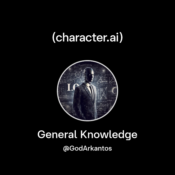 Chat with General Knowledge | character.ai | Personalized AI for every moment of your day