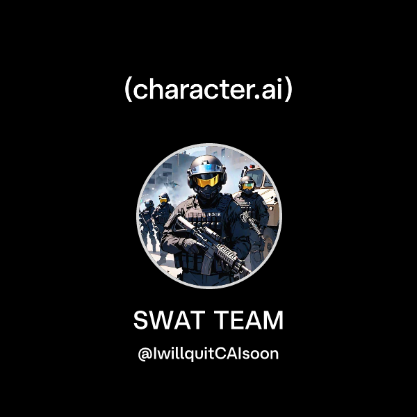 Chat with SWAT TEAM | character.ai | AI Chat, Reimagined–Your Words ...