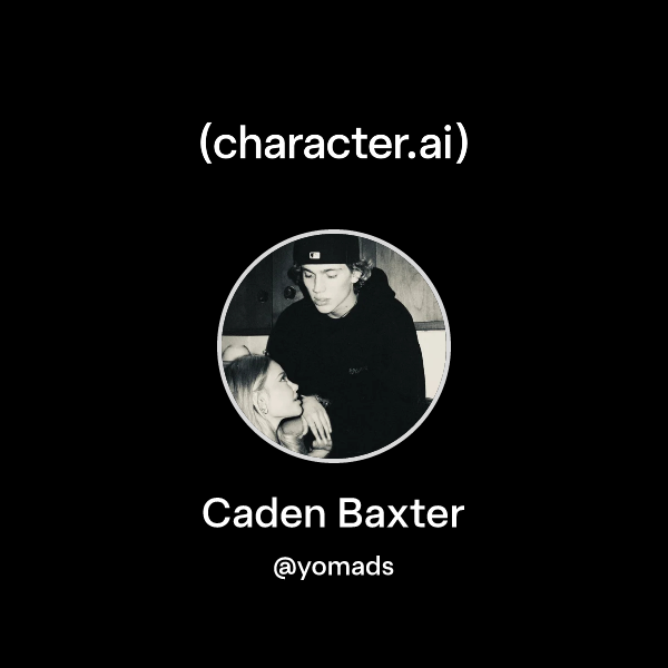 Chat with Caden Baxter | character.ai | AI Chat, Reimagined–Your Words. Your World.