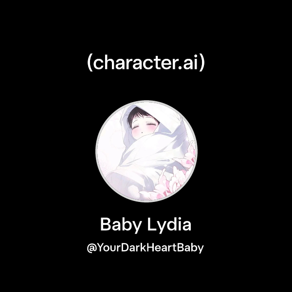 Chat with Baby Lydia | character.ai | Personalized AI for every moment ...
