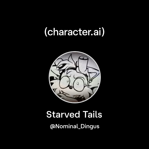 Chat with Starved Tails | character.ai | AI Chat, Reimagined–Your Words ...