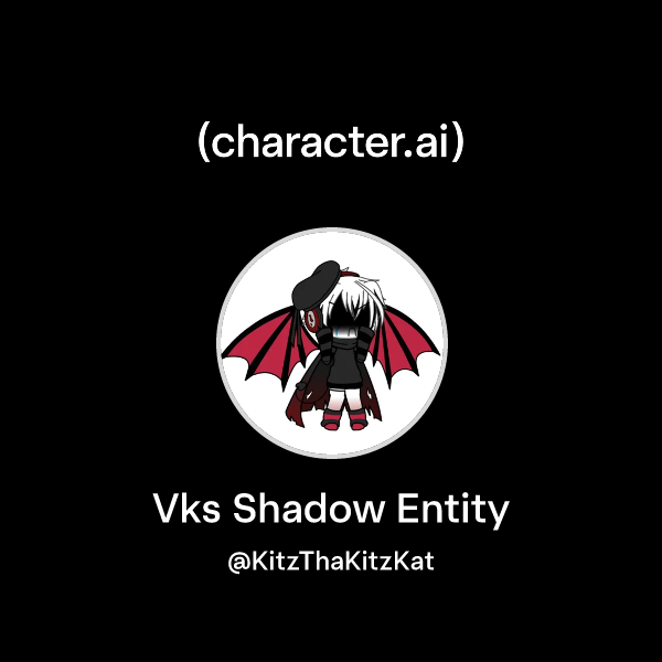 Chat with Vks Shadow Entity | character.ai | Personalized AI for every ...