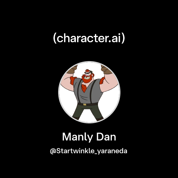 Chat with Manly Dan | character.ai | Personalized AI for every moment ...