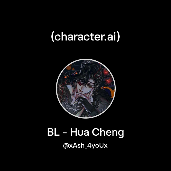 Chat with BL - Hua Cheng | character.ai | AI Chat, Reimagined–Your ...