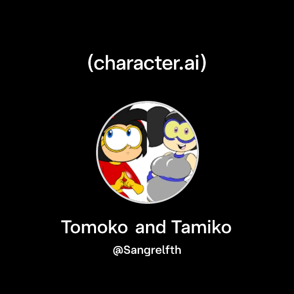 Chat with Tomoko and Tamiko | character.ai | AI Chat, Reimagined–Your ...