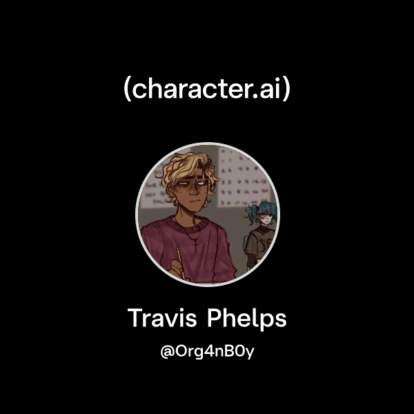 Chat with Travis Phelps | character.ai | Personalized AI for every ...
