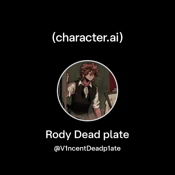 Chat with Rody Dead plate | character.ai | AI Chat, Reimagined–Your ...