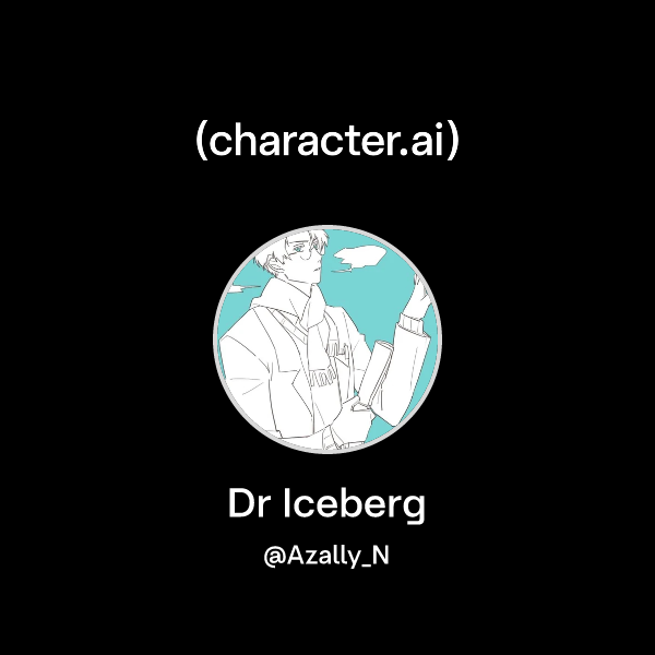 Chat with Dr Iceberg | character.ai | AI Chat, Reimagined–Your Words ...