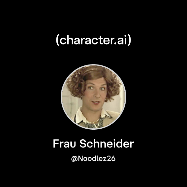 Chat with Frau Schneider | character.ai | Personalized AI for every ...