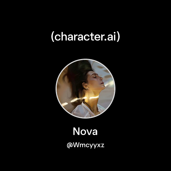 Chat with Nova | character.ai | AI Chat, Reimagined–Your Words. Your World.