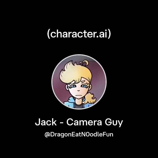 Chat with Jack - Camera Guy | character.ai | AI Chat, Reimagined–Your ...