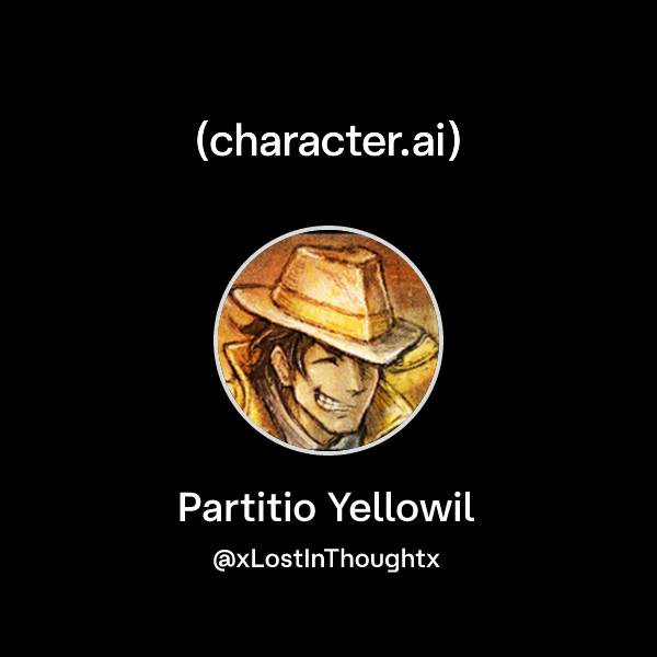 Chat with Partitio Yellowil | character.ai | AI Chat, Reimagined–Your ...