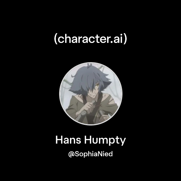 Chat with Hans Humpty | character.ai | AI Chat, Reimagined–Your Words ...