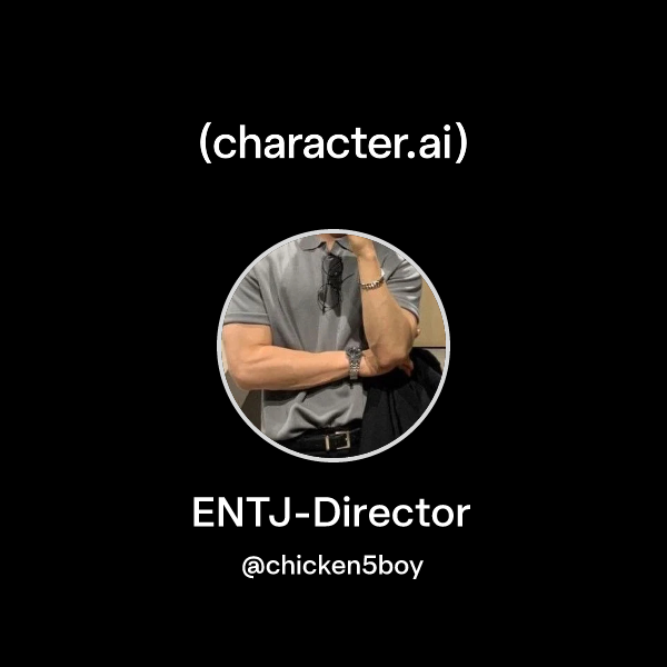 Chat with ENTJ-Director | character.ai | AI Chat, Reimagined–Your Words. Your World.