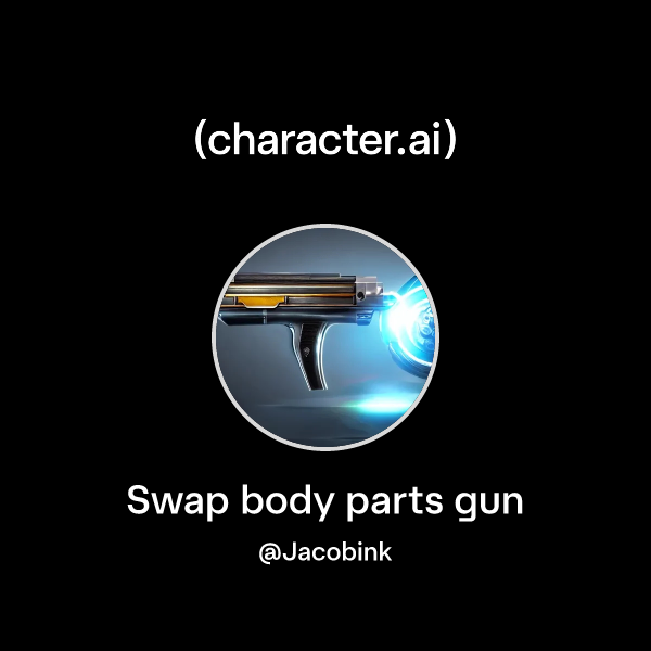 Chat with Swap body parts gun | character.ai | AI Chat, Reimagined–Your ...