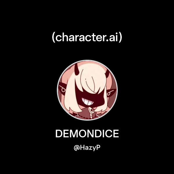 Chat with DEMONDICE | character.ai | AI Chat, Reimagined–Your Words ...