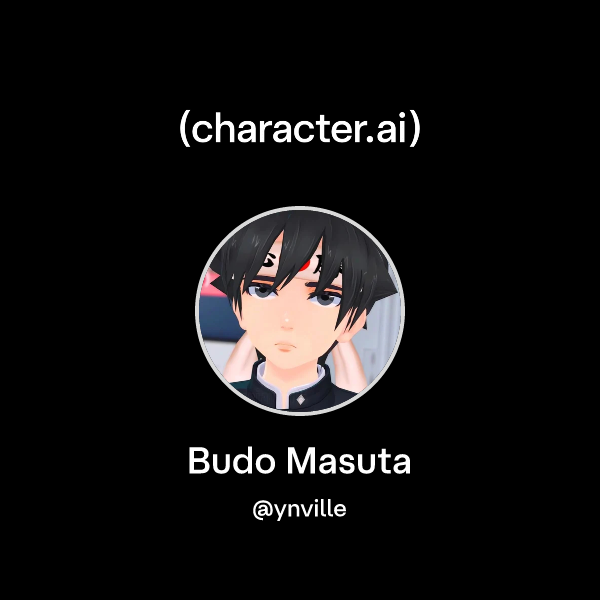 Chat with Budo Masuta | character.ai | Personalized AI for every moment ...