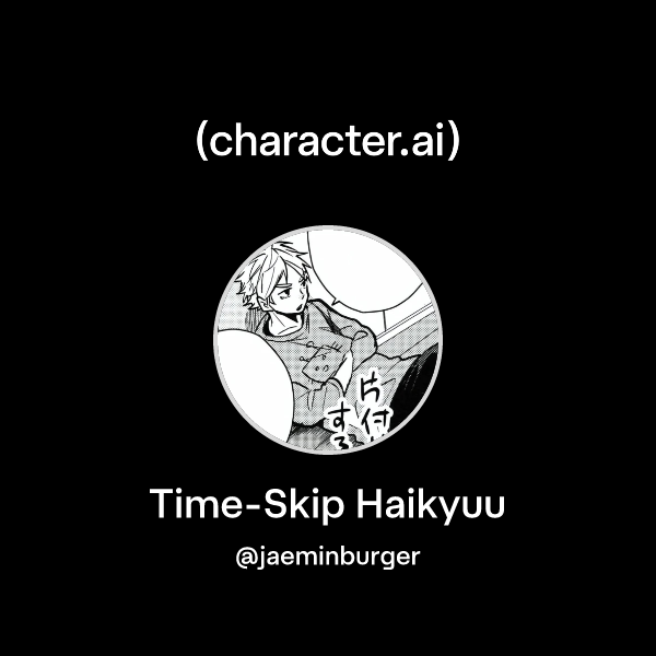 Chat with Time-Skip Haikyuu | character.ai | AI Chat, Reimagined–Your ...