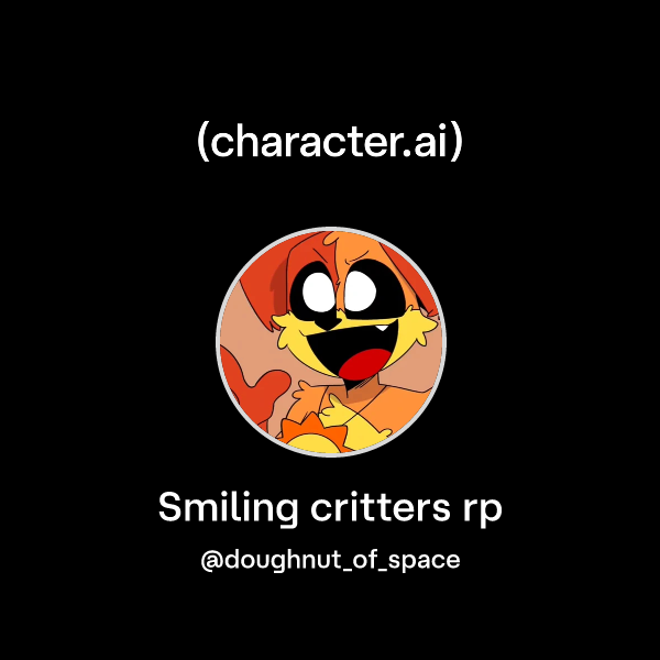Chat with Smiling critters rp | character.ai | AI Chat, Reimagined–Your ...
