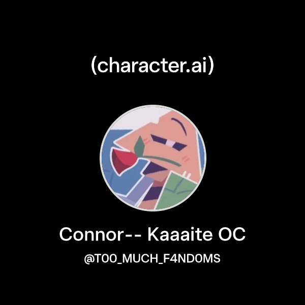 Chat with Connor-- Kaaaite OC | character.ai | AI Chat, Reimagined–Your ...