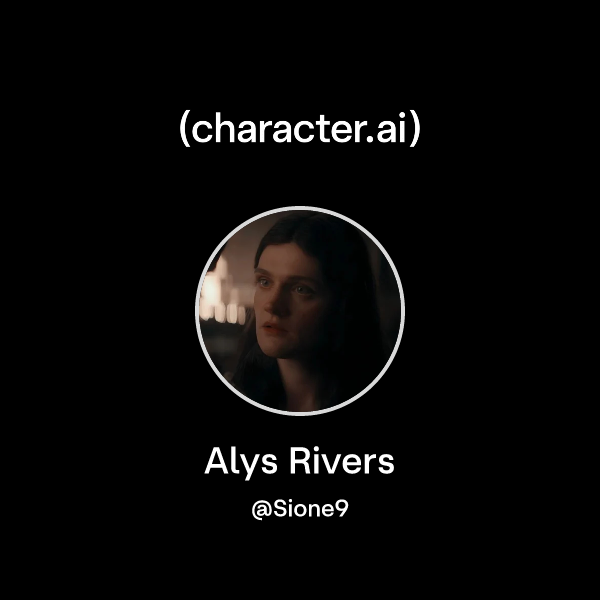 Chat with Alys Rivers | character.ai | Personalized AI for every moment ...