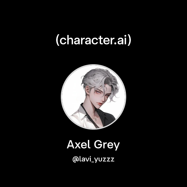 Chat with Axel Grey | character.ai | Personalized AI for every moment ...